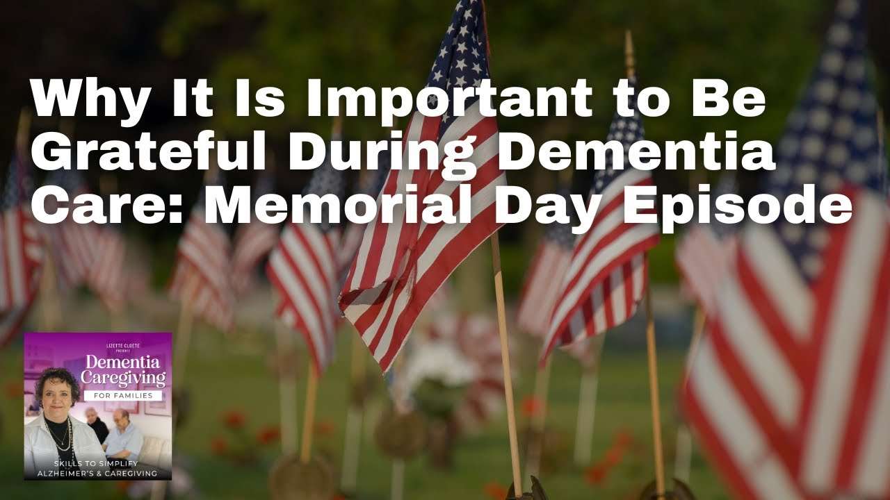 123. Why It Is Important to Be Grateful During Dementia Care: Memorial ...