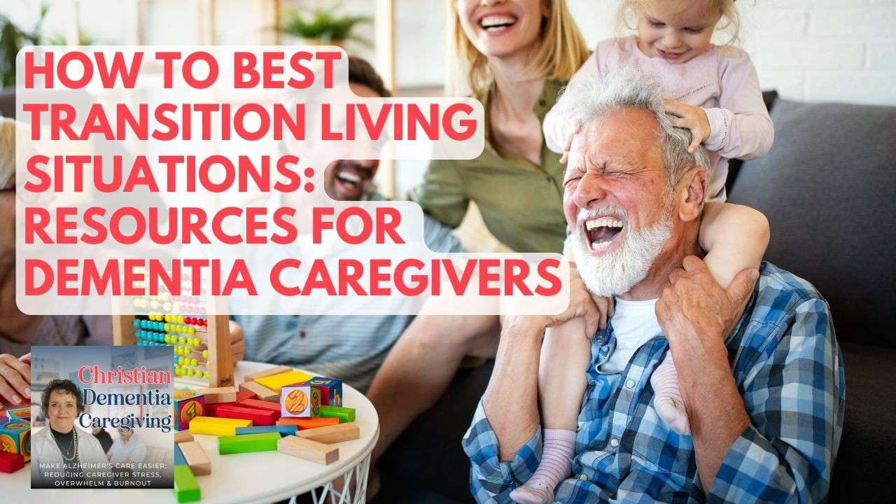 How To Best Transition Living Situations for Dementia