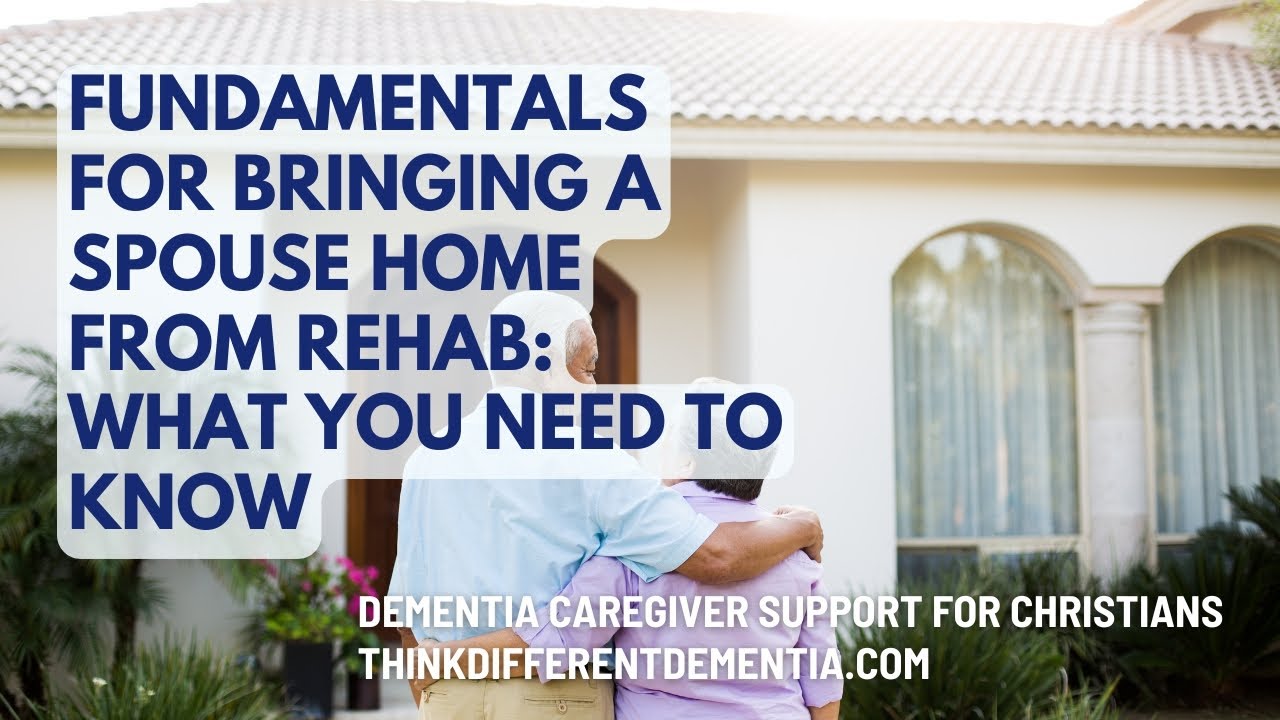Fundamentals For Bringing A Spouse Home From Rehab