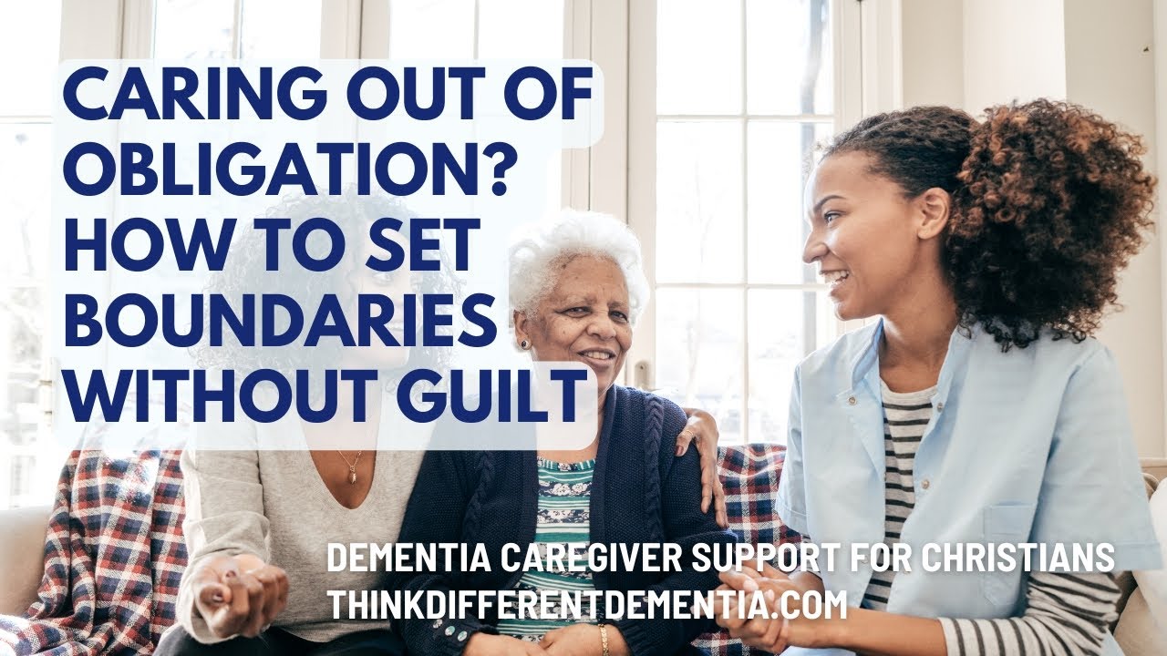 Caring Out of Obligation? How to Set Boundaries Without Guilt