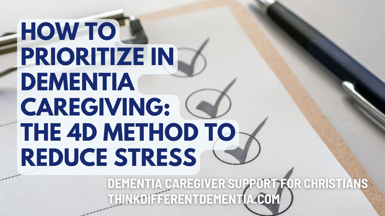 4D Method to Reduce Stress in Dementia Caregiving
